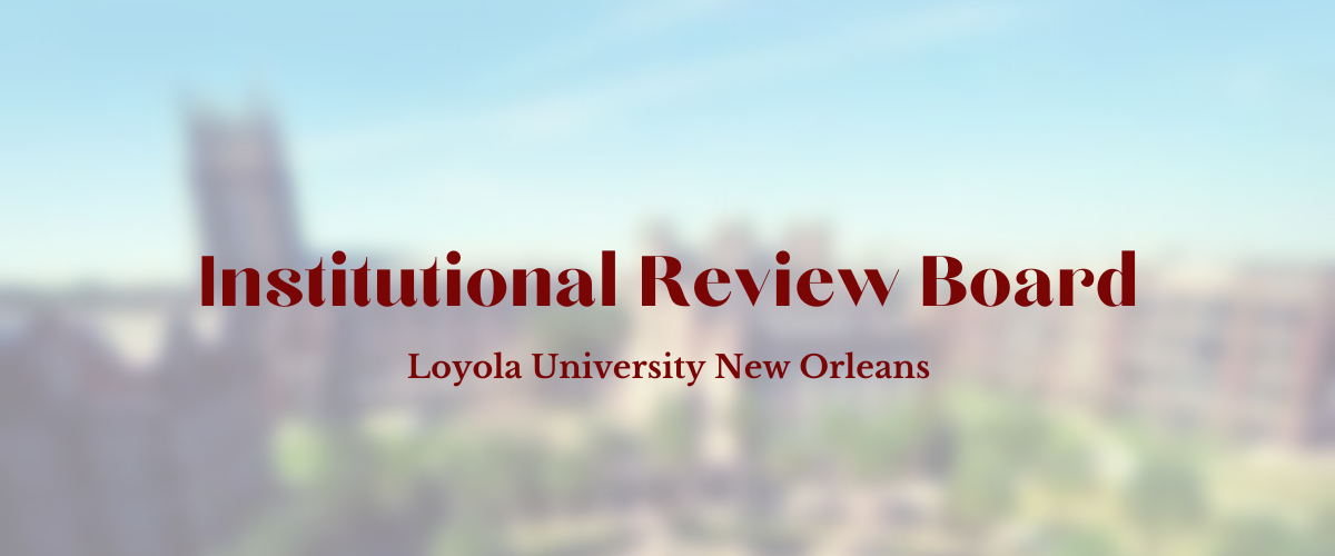 Institutional Review Board (IRB) | Loyola University New Orleans